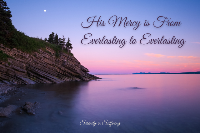 The Limitless Mercy of Our God - Serenity in Suffering